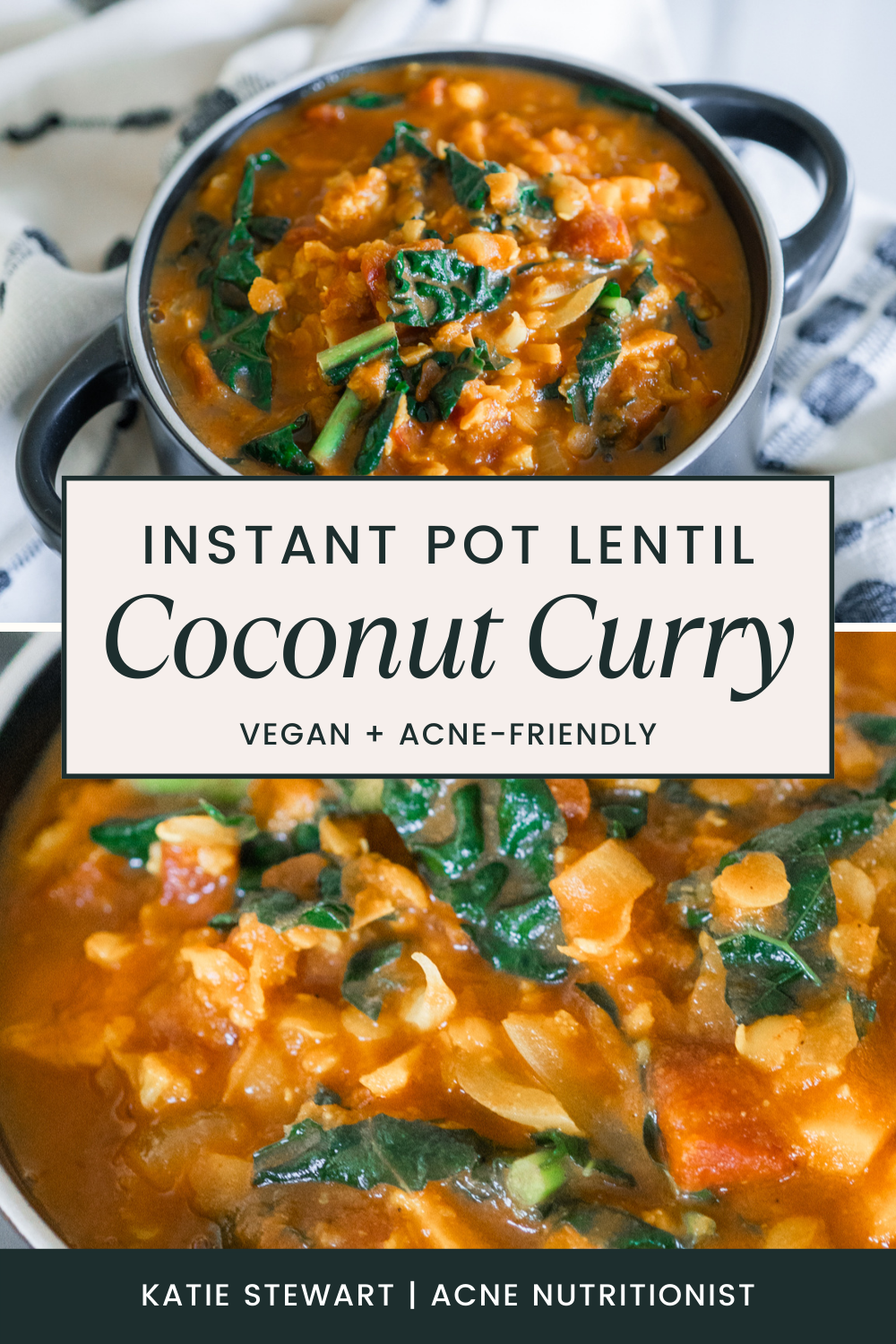 Instant Pot Lentil Coconut Curry | Katie Stewart | Acne Nutritionist